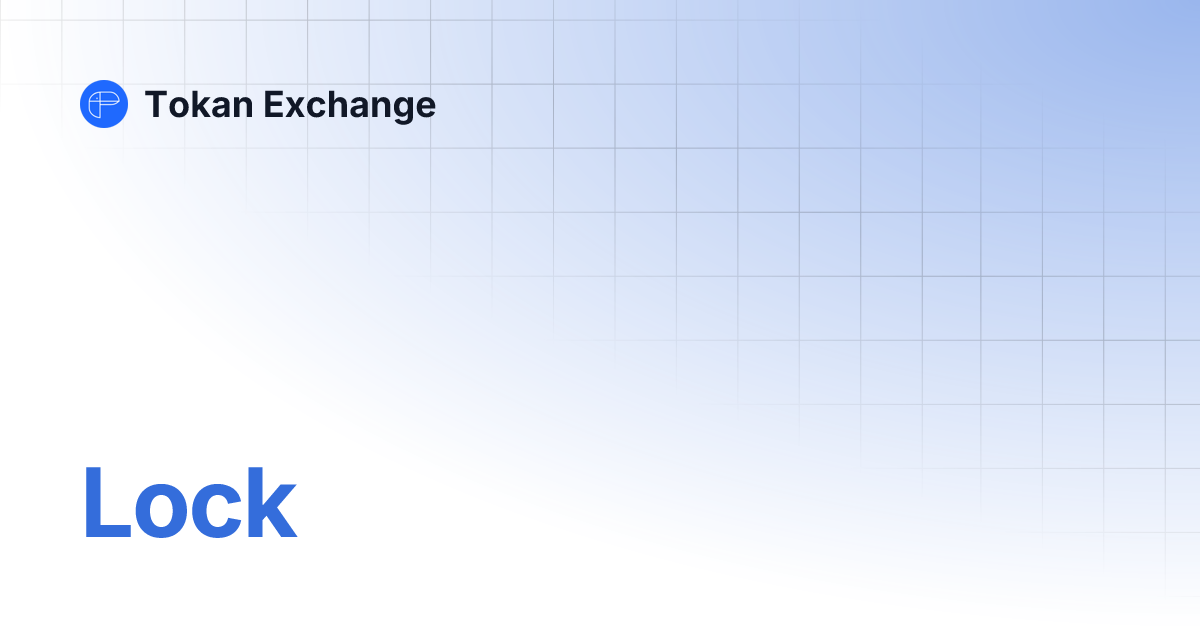 Lock | Tokan Exchange